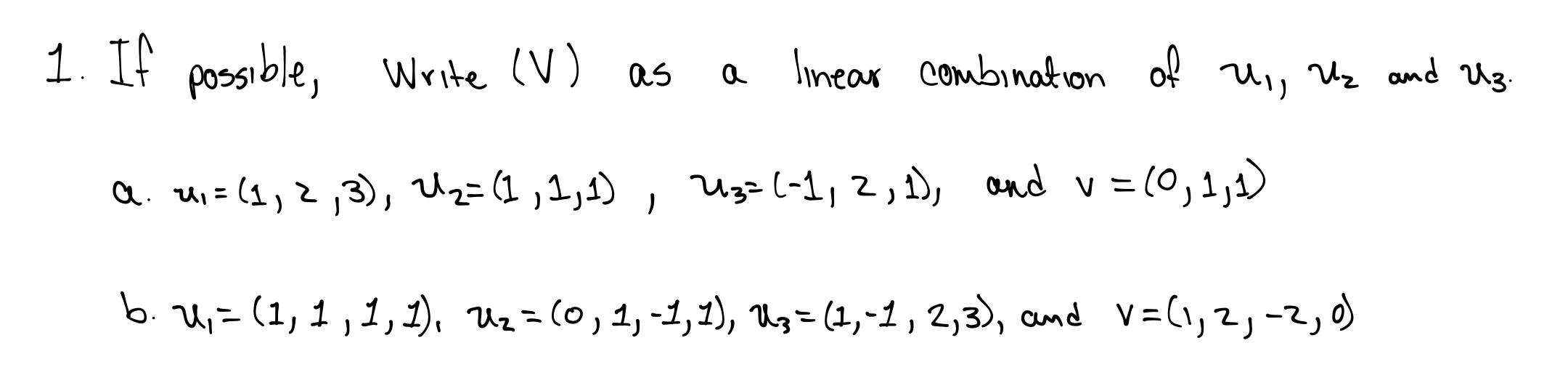 Solved 1. If possible, Write (V) as a linear combination of | Chegg.com