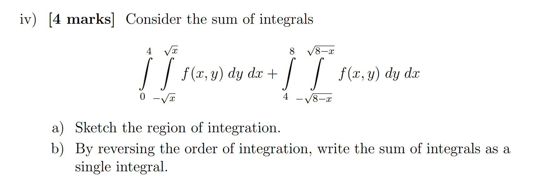 Solved iv) [4 marks ] Consider the sum of integrals | Chegg.com