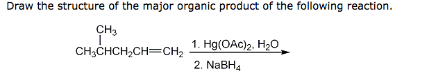 Solved ? 2. NaBH4⋅Hg(OAc)2,H2O Draw the structure of the | Chegg.com
