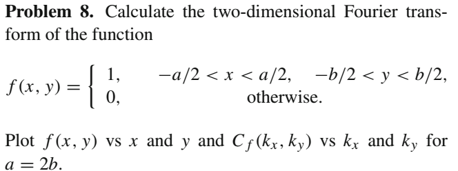 Solved Problem 8. Calculate the two-dimensional Fourier | Chegg.com