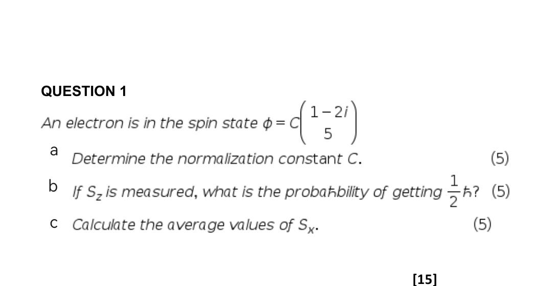 Solved Question 1 An Electron Is In The Spin State