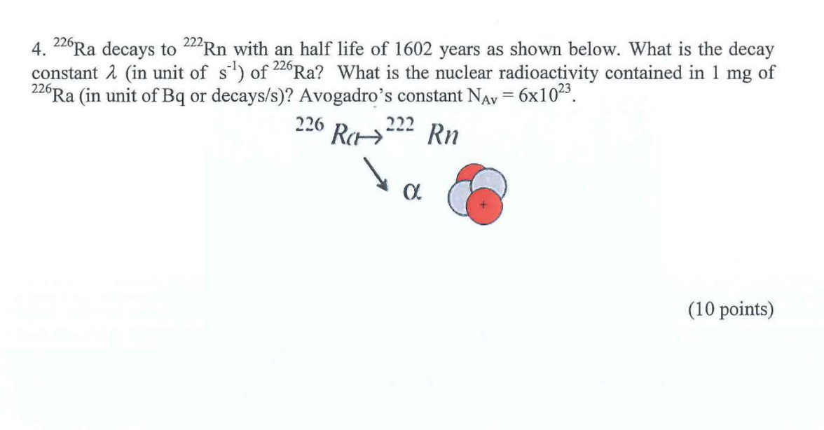 Solved 4. 226Ra decays to 222Rn with an half life of 1602 | Chegg.com