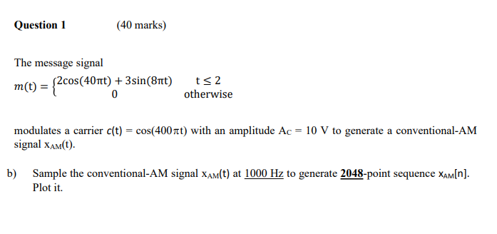 Solved The message signal m(t) = 2cos(40πt) + 3sin(8πt) t ≤ | Chegg.com