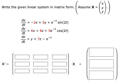 Solved Write the given linear system in matrix form. ⎝⎛ | Chegg.com