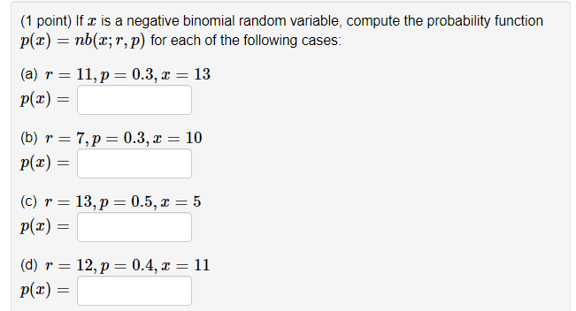 Solved (1 point) If x is a negative binomial random | Chegg.com