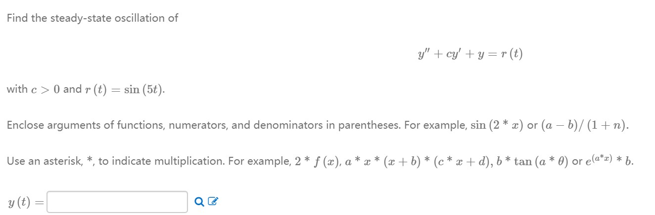 Solved Find the steady-state oscillation of y" + cy' +y=r(t) | Chegg.com