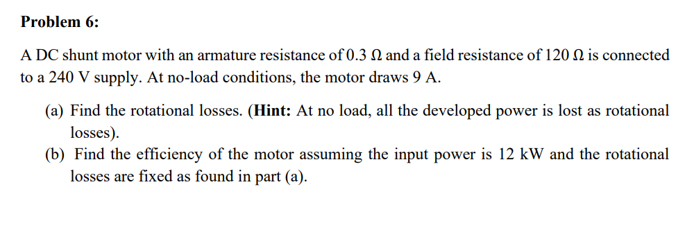 Solved Problem 6: A DC shunt motor with an armature | Chegg.com