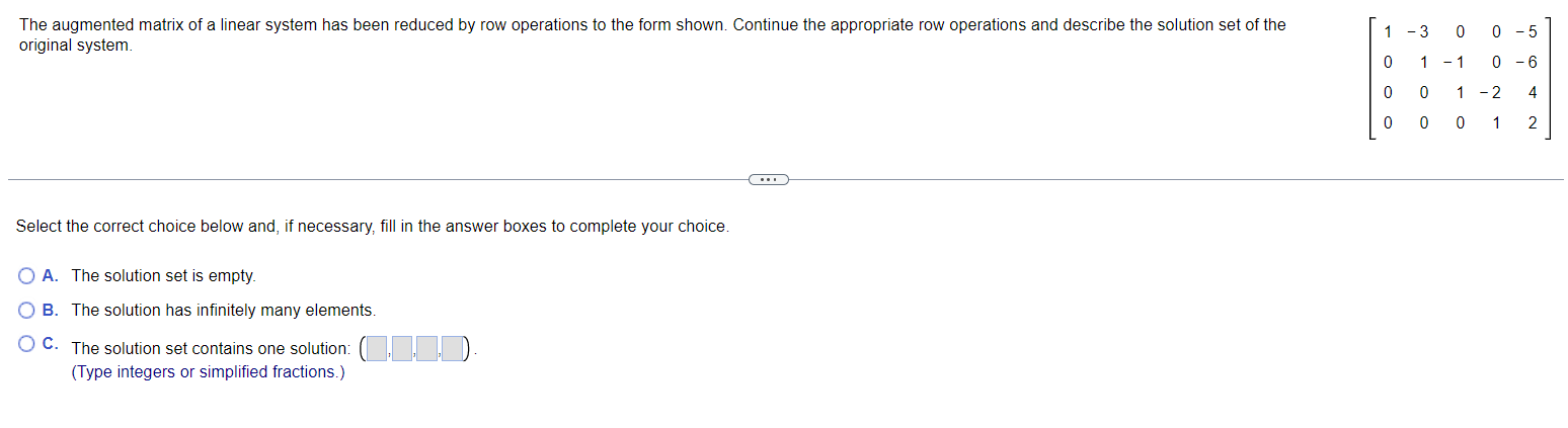 Solved The augmented matrix of a linear system has been | Chegg.com