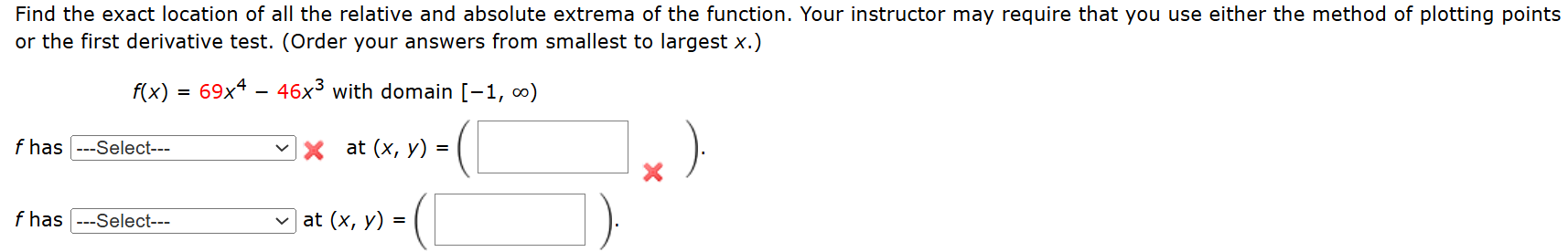Solved x.f(x)=69x4-46x3 ﻿with domain [-1,∞)f ﻿hasat (x,y)=.f | Chegg.com