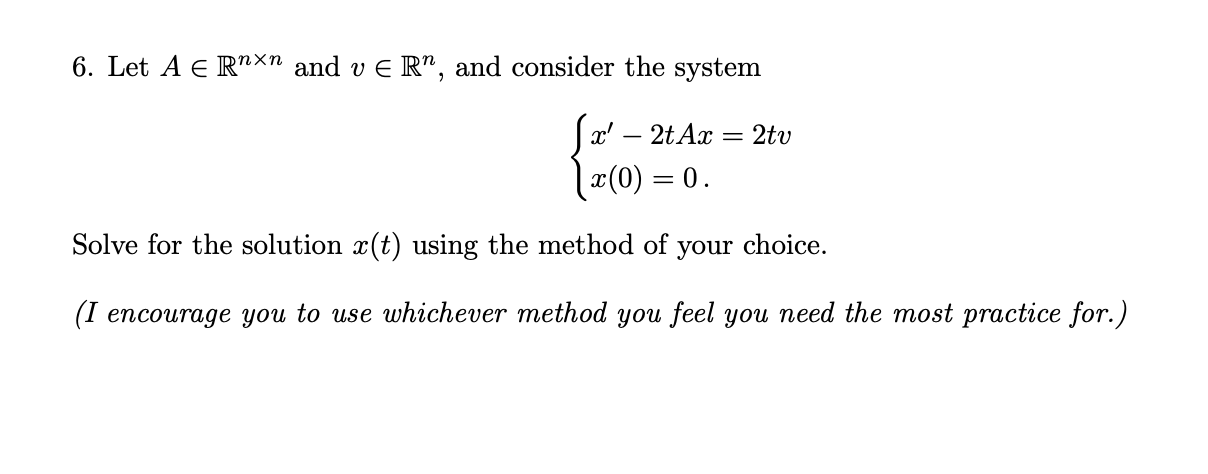 Solved 6. Let A∈Rn×n and v∈Rn, and consider the system | Chegg.com