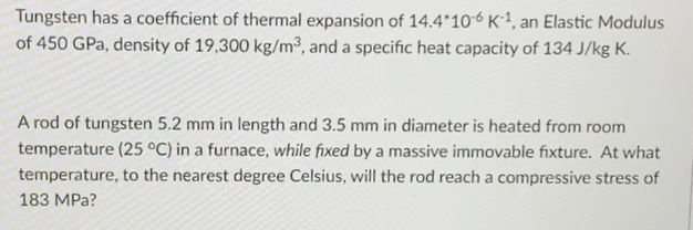 Solved Tungsten has a coefficient of thermal expansion of | Chegg.com