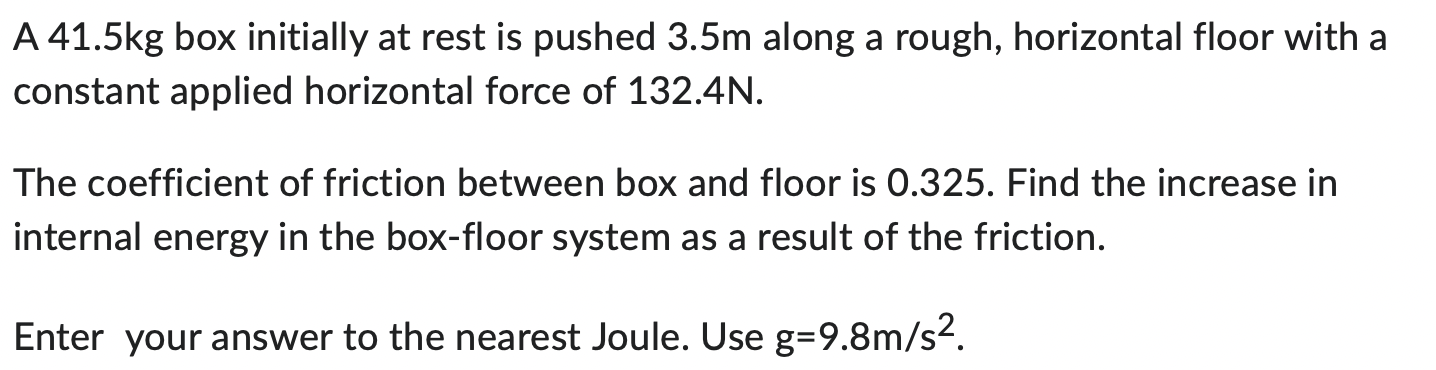 Solved A 41.5 kg box initially at rest is pushed 3.5 m along | Chegg.com