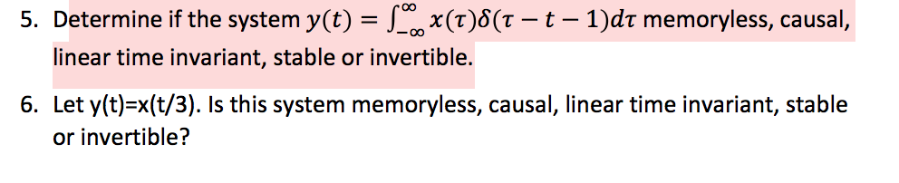 Solved Rx(t)δίτ-t-1)dr memoryless, causal, Determine if the | Chegg.com