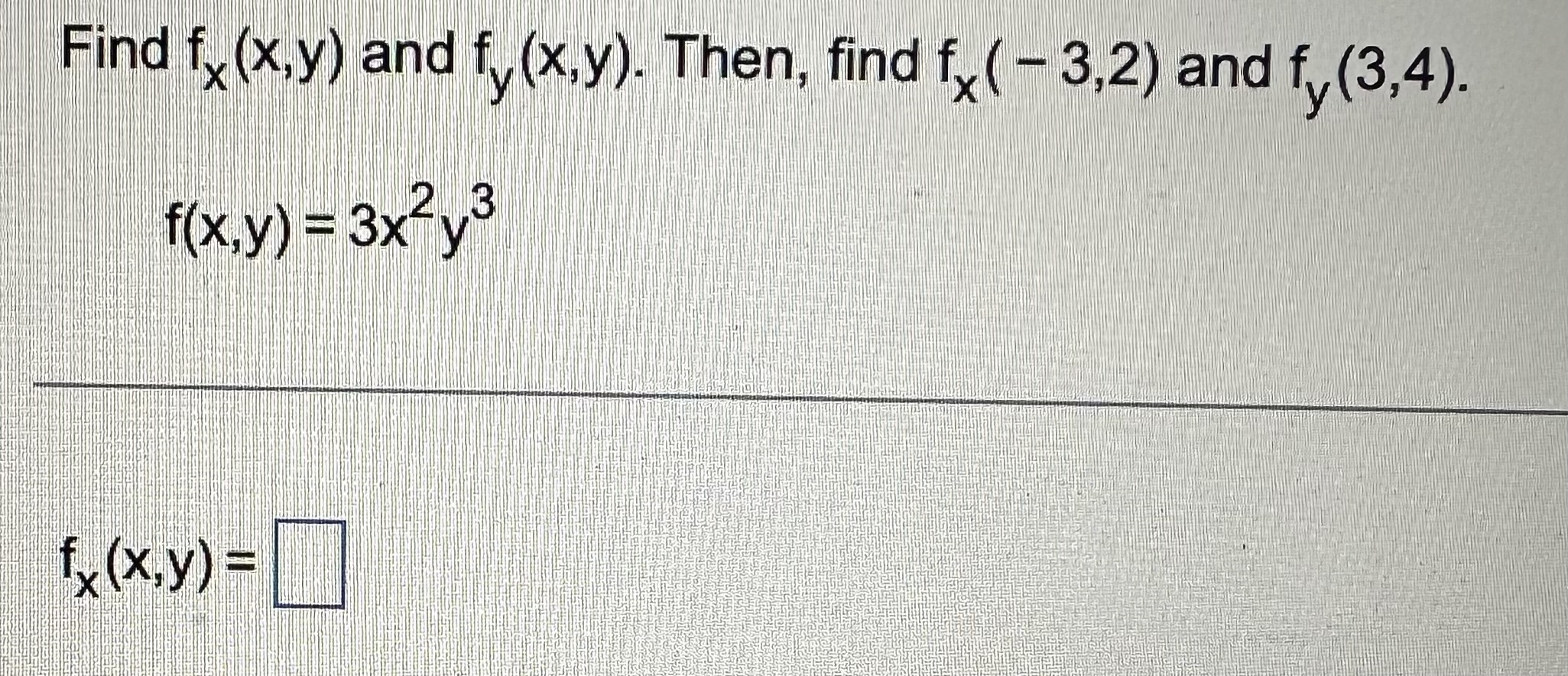 Solved Find fx(x,y) and fy(x,y). Then, find fx(−3,2) and | Chegg.com