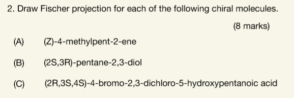 Solved 2. Draw Fischer projection for each of the following | Chegg.com