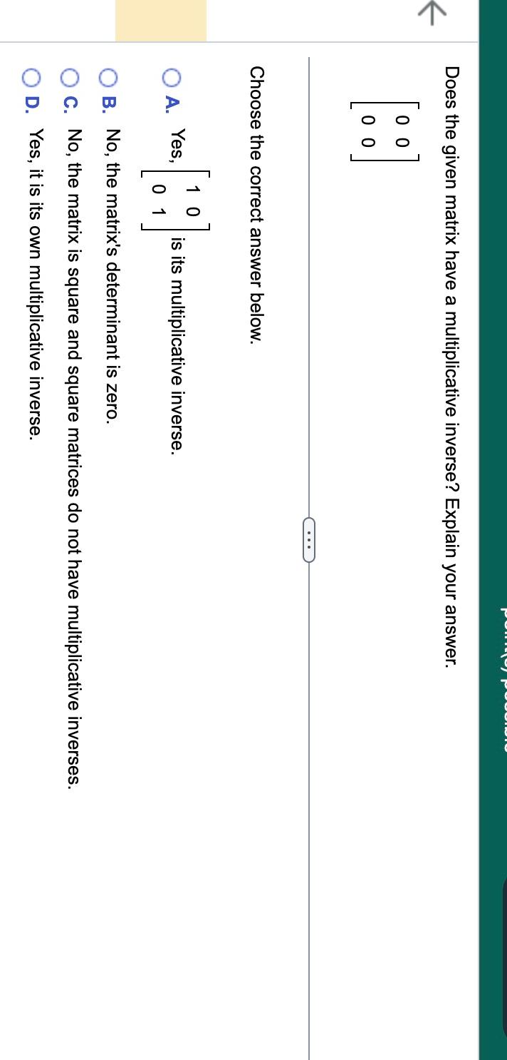 Solved Does the given matrix have a multiplicative inverse? | Chegg.com