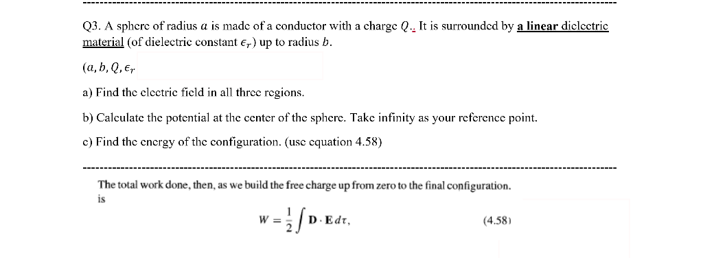 Solved Q3. A sphere of radius a is made of a conductor with | Chegg.com