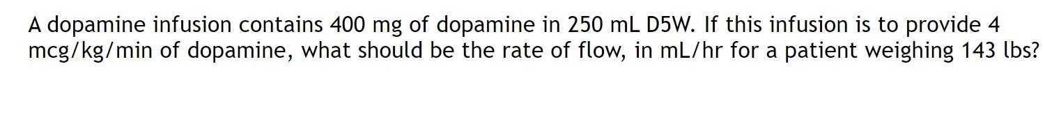 Solved A dopamine infusion contains 400 mg of dopamine in | Chegg.com