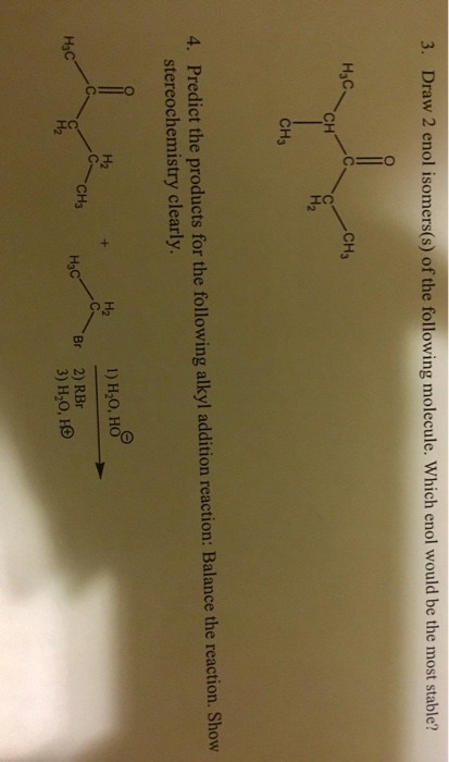 Solved 3. Draw 2 enol isomers(s) of the following molecule. | Chegg.com
