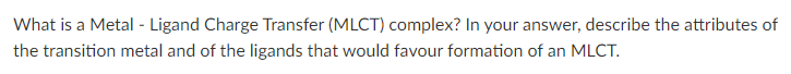 Solved What is a Metal - Ligand Charge Transfer (MLCT) | Chegg.com