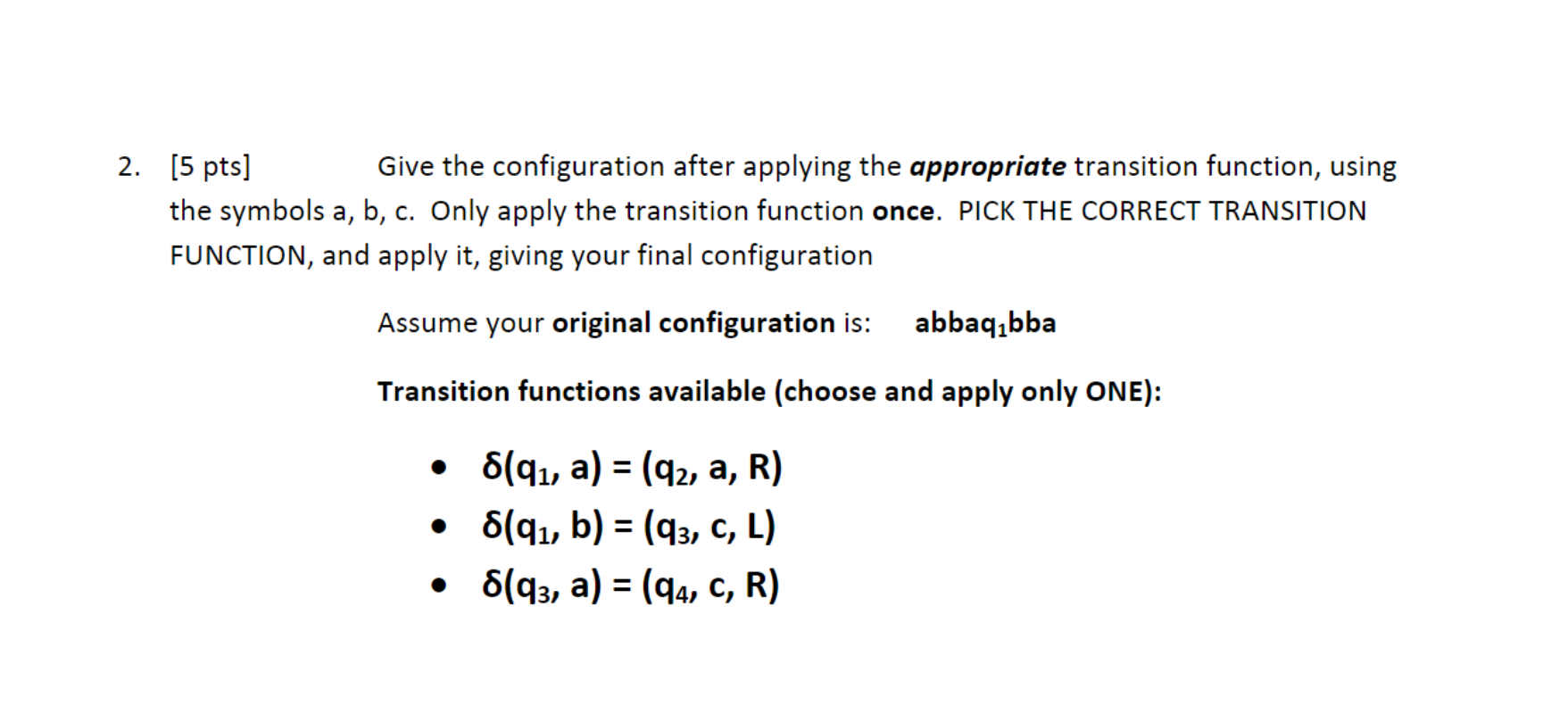 Solved 5 pts] Give the configuration after applying the | Chegg.com