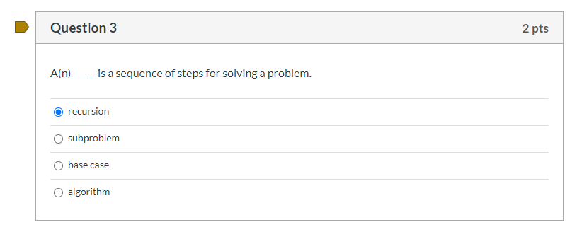 Solved Question 3 2 pts A(n) is a sequence of steps for | Chegg.com