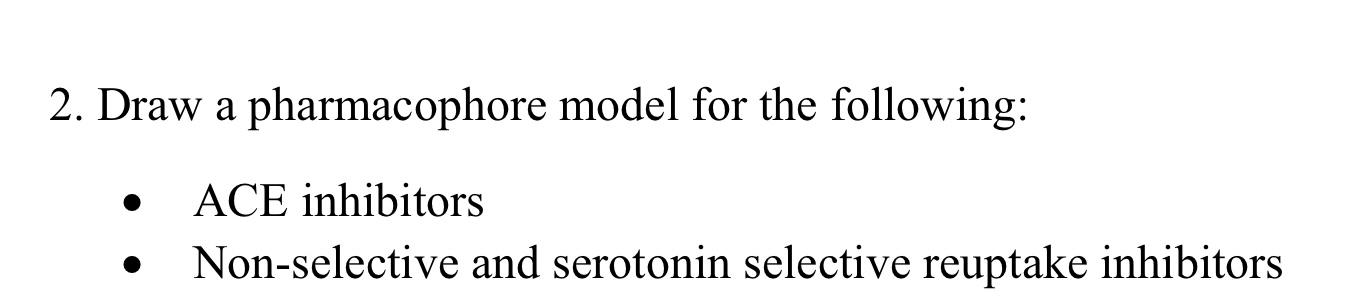 Solved Draw pharmacophore for the following: 1- ACE | Chegg.com
