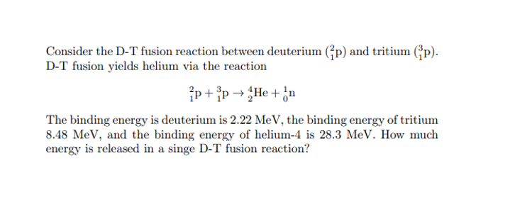 Solved Consider the D-T fusion reaction between deuterium | Chegg.com