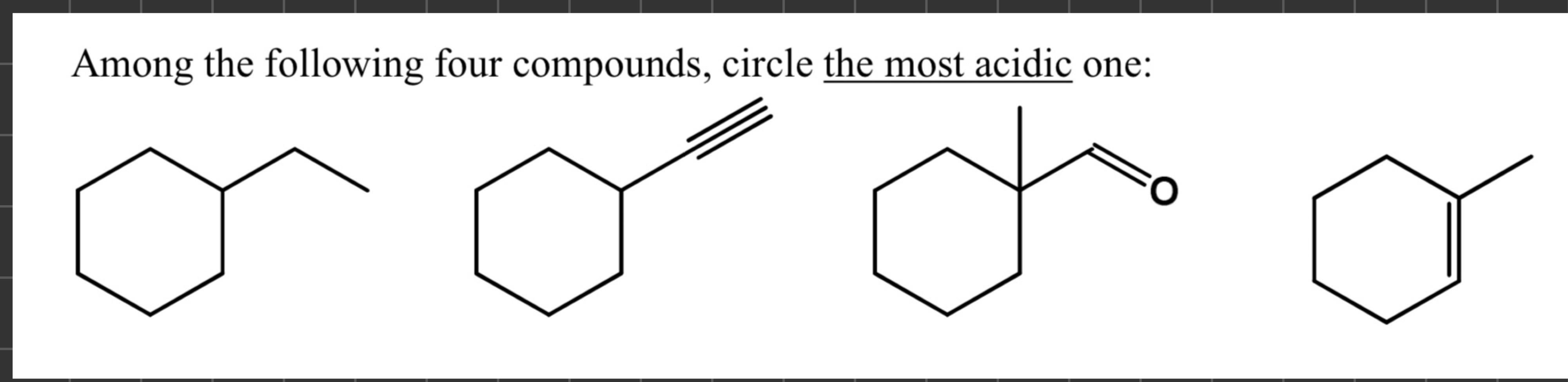 Solved Among the following four compounds, circle the most | Chegg.com