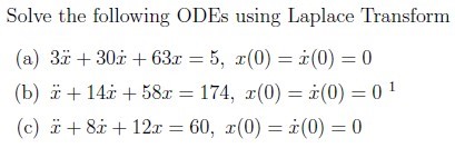 Solved Solve the following ODEs using Laplace Transform (a) | Chegg.com