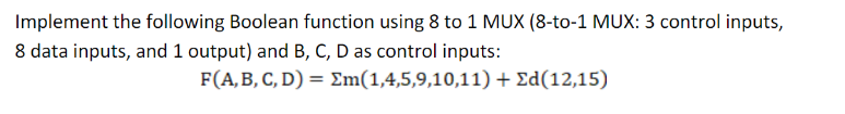 Solved Implement the following Boolean function using 8 to 1 | Chegg.com