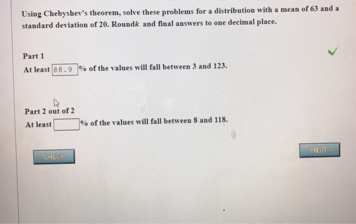 Solved Using Chebyshev's theorem, solve these problems for a | Chegg.com Solved Using Chebyshev's theorem, solve these problems for a | Chegg.com