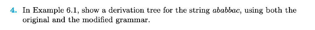Solved 4 In Example 6 1 Show A Derivation Tree For The
