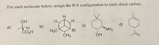 Solved For each molecule below, assign the R/S configuration | Chegg.com