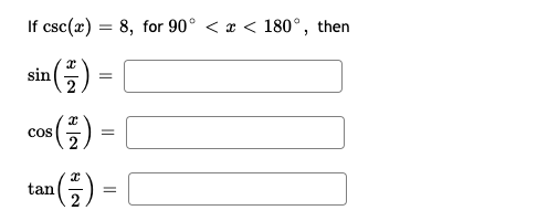Solved If csc(x) = 8, for 90°