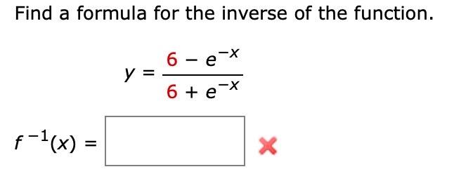 Solved Find a formula for the inverse of the function. | Chegg.com
