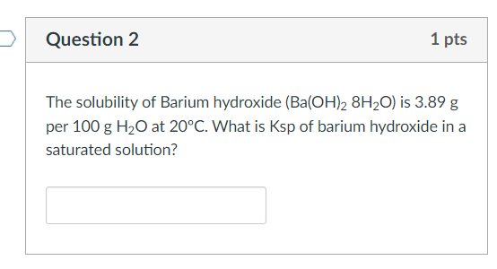 Solved Question 2 1 pts The solubility of Barium hydroxide | Chegg.com
