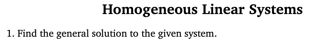 Solved Homogeneous Linear Systems 1. Find the general | Chegg.com