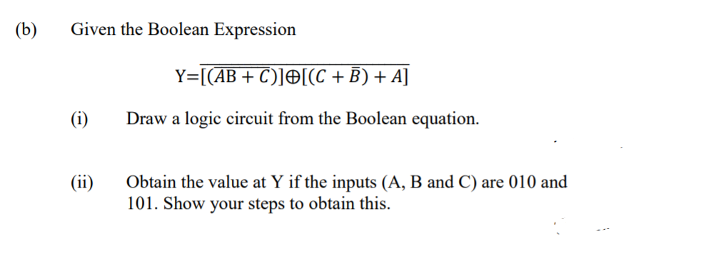 Solved (b) Given the Boolean Expression Y=[(AB + C)]@[(C + | Chegg.com