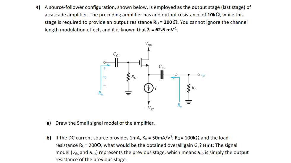 Solved 4) A source-follower configuration, shown below, is | Chegg.com