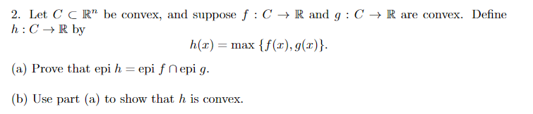 Solved 2. Let C C Rn be convex, and suppose f : C → R and g | Chegg.com