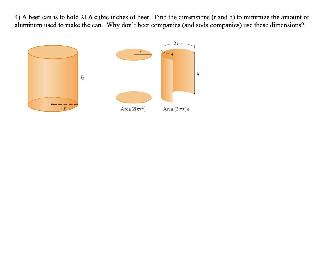 Solved 4) A beer can is to hold 21.6 cubic inches of beer. | Chegg.com