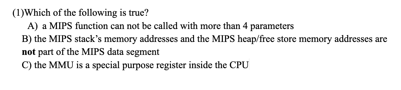 Solved (1) Which of the following is true? A) a MIPS | Chegg.com