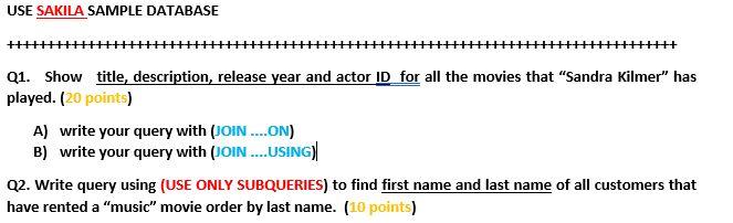 USE SAKILA SAMPLE DATABASE +++ ++++++++++ Q1. Show | Chegg.com