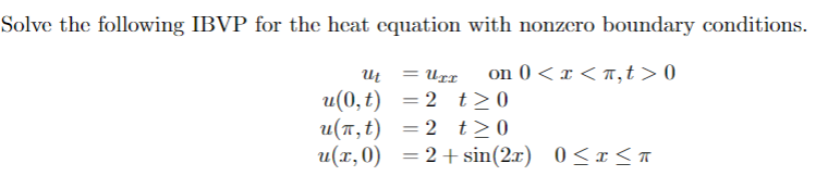 Solved bolve the following IBVP for the heat equation with | Chegg.com
