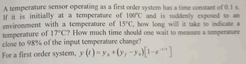 Solved A temperature sensor operating as a first order | Chegg.com