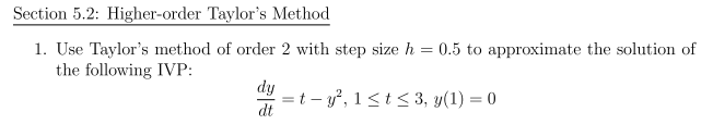 Solved = Section 5.2: Higher-order Taylor's Method 1. Use | Chegg.com