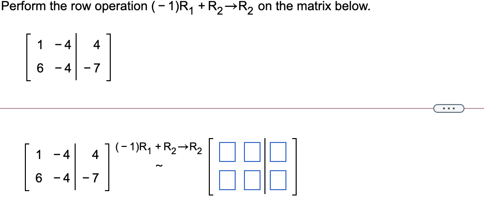 Solved Perform the row operation ( - 1)R1 + R2 R2 on the | Chegg.com