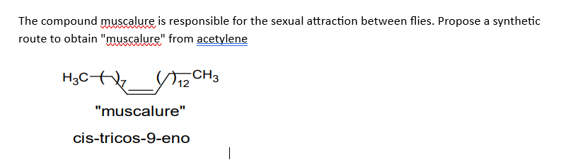 The compound muscalure is responsible for the sexual | Chegg.com