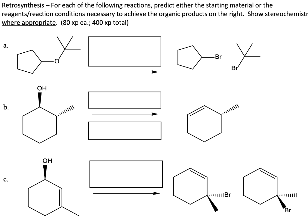 Solved Retrosynthesis - For each of the following reactions, | Chegg.com